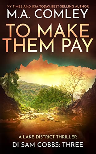 To Make Them Pay: A Lake District thriller (DI Sam Cobbs Book 3 ...