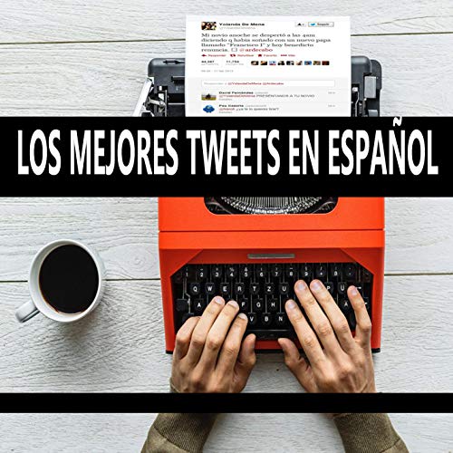 Los mejores tweets en Español: 2011-2018 (Spanish Edition) eBook : inc ...