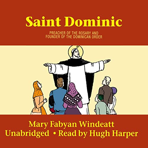 Saint Dominic: Preacher of the Rosary and Founder of the Dominican ...