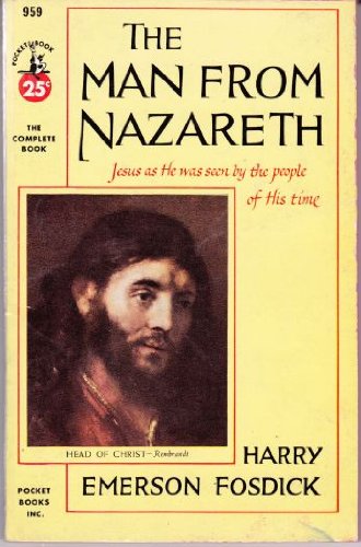 The Man from Nazareth: Harry Emerson Fosdick: Amazon.com: Books