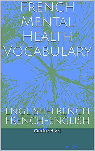 French Mental Health Vocabulary: ENGLISH - FRENCH FRENCH -ENGLISH ...