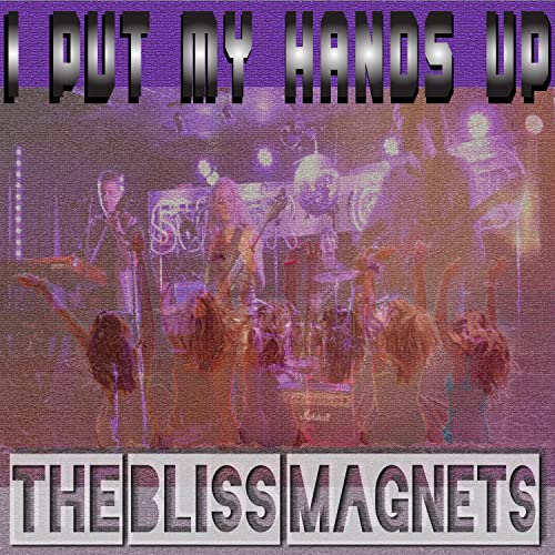 Play I Put My Hands Up by The Bliss Magnets on Amazon Music