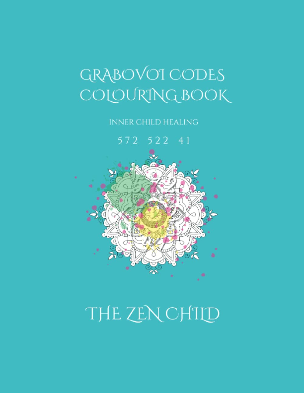 Grabovoi Codes Colouring Book: specific for self healing - 21 days of ...