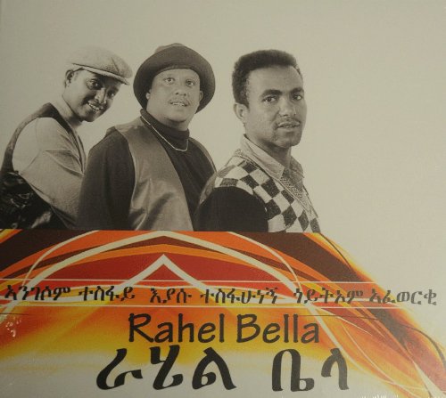 ANDOM TEKLE, MOHAMED HASSEN, YEMANE KIDANE - Rahel Bella - Amazon.com Music