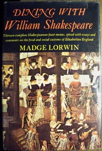 Dining With William Shakespeare: Lorwin, Madge: 9780689107313: Amazon ...
