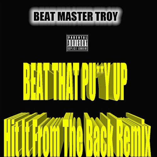 Beat That Pu**y Up ( Hit It from the Back Remix ) [Explicit] by Beat ...
