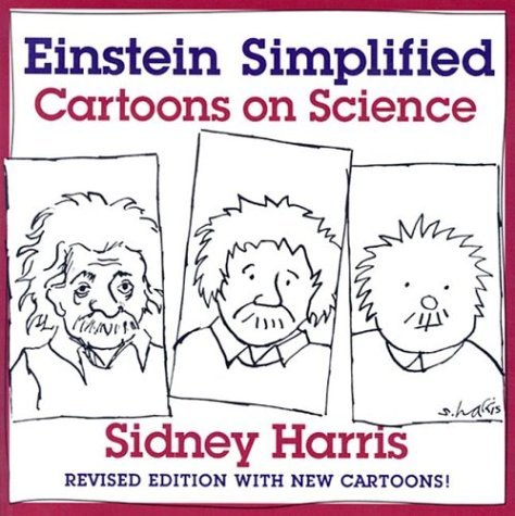 Einstein Simplified: Cartoons on Science: Harris, Sidney: 9780813533865 ...
