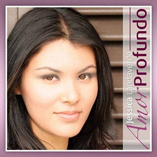Amazon MusicでJessica LandaverdeのAmor Profundoを再生する