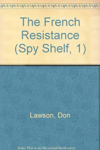 The French Resistance (Spy Shelf, 1): Lawson, Don: 9780671467753 ...