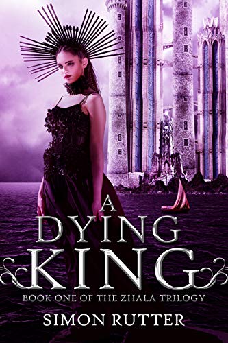 Amazon.com: A DYING KING: Book I of the Zhala Trilogy eBook : Rutter ...