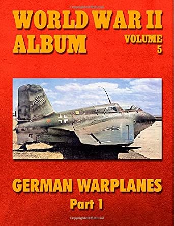 World War II Album: German Warplanes: Merriam, Ray: 9781500763497 ...