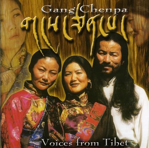 Gang Chenpa, Traditional, Namgyal Lhamo, Kelsang Chukie Tethong, Tobden ...