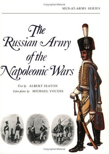 The Russian Army of the Napoleonic Wars (Men-at-Arms): Seaton, Albert ...