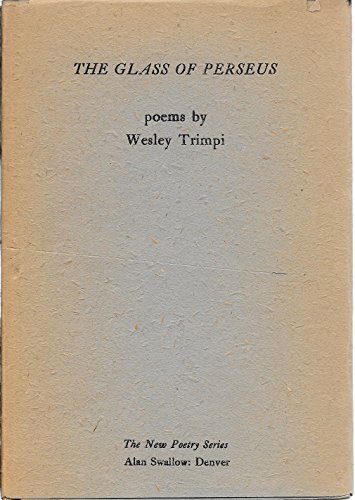 The glass of Perseus,: Poems (New poetry series): Trimpi, Wesley ...