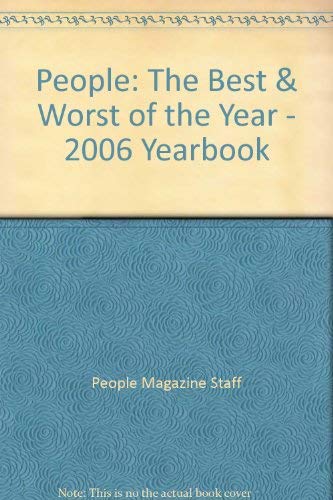People: The Best & Worst of the Year - 2006 Yearbook: People Magazine ...