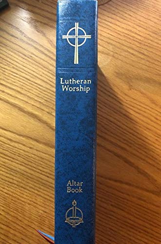 Lutheran worship. Altar book: Lutheran Church-Missouri Synod. Lutheran ...