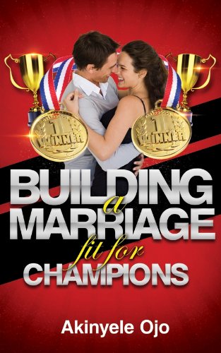 Amazon.com: Building A Marriage Fit For Champions eBook : Ojo, Akinyele ...