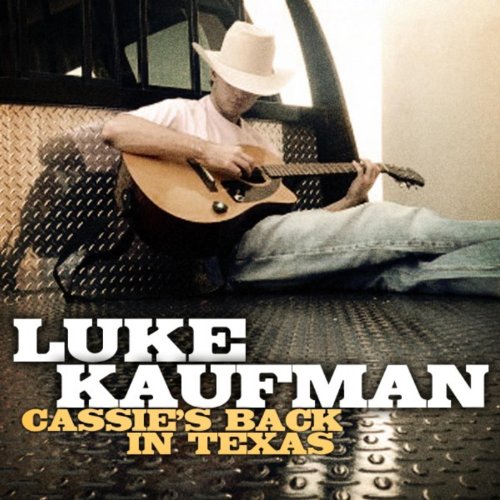 Amazon.com: Cassie's Back In Texas - Single : Luke Kaufman: Digital Music