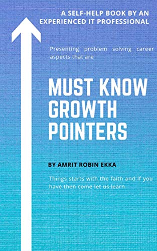Must Know Growth Pointers - Kindle edition by Ekka, Amrit Robin. Self ...