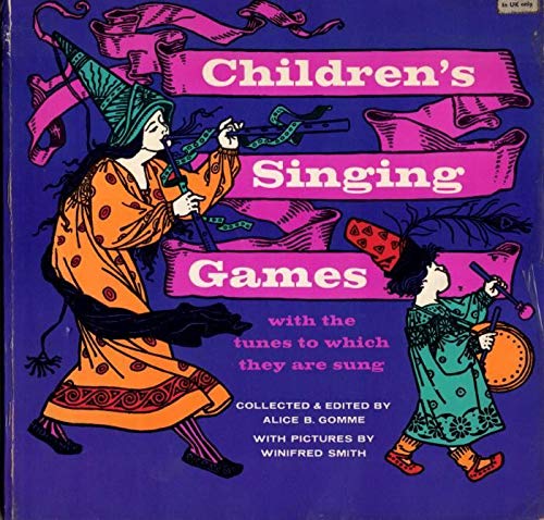 Children's Singing Games, with the Tunes to Which They Are Sung ...