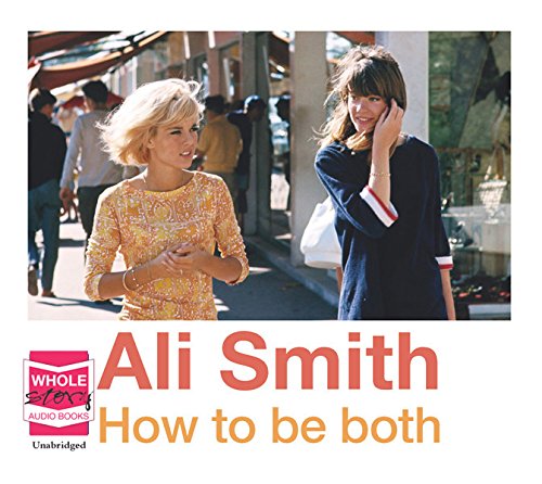 How To Be Both (Unabridged Audiobook): Amazon.co.uk: Ali Smith ...