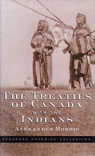 The Treaties of Canada with the Indians of Manitoba and the North-West ...