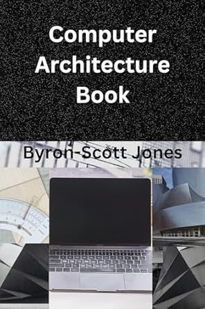 Computer Architecture Book! eBook : Jones, Byron-Scott: Amazon.in: Kindle Store