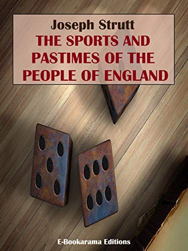 Amazon.com: The Sports and Pastimes of the People of England eBook ...