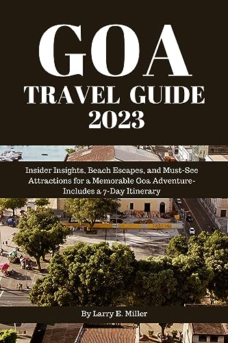 Goa Travel Guide 2023: Insider Insights, Beach Escapes, and Must-See ...