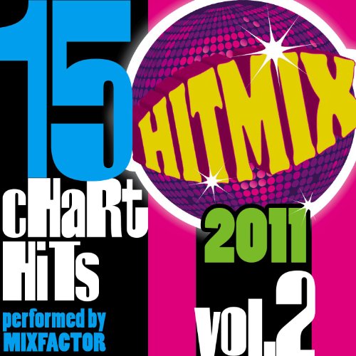 Play Hit Mix 2011 Vol. 2 (15 Chart Hits) by Mix Factor on Amazon Music