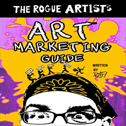 Amazon.com: The Rogue Artist's Art Marketing Guide: The Rogue Artist ...