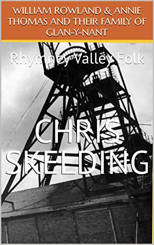 WILLIAM ROWLAND & ANNIE THOMAS AND THEIR FAMILY OF GLAN-Y-NANT: Rhymney ...