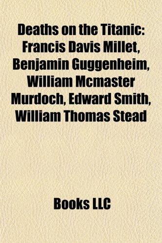 Deaths on the Titanic: Francis Davis Millet, Benjamin Guggenheim ...