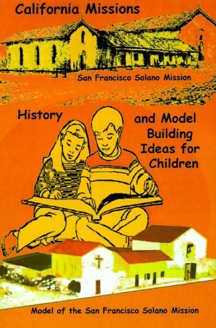 California Missions - History and Model Building Ideas for Children ...