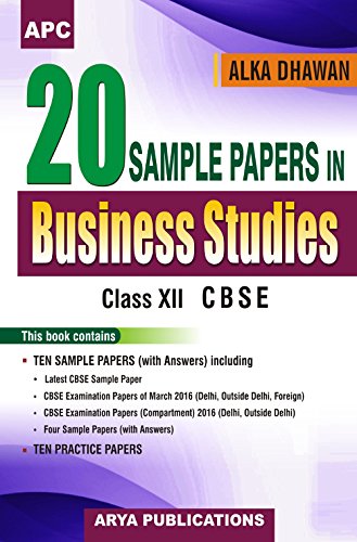20 Sample Papers in Business Studies Class XII (Old Edition) : Alka ...