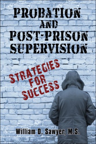 Probation and Post-Prison Supervision: Strategies for Success: Sawyer ...