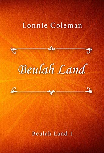 Beulah Land (Beulah Land series Book 1) - Kindle edition by Lonnie ...