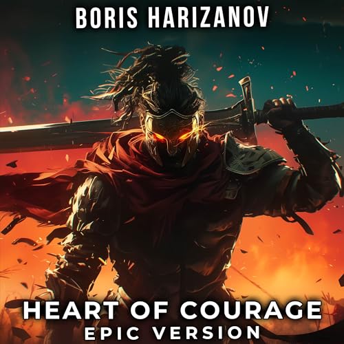HEART OF COURAGE (EPIC VERSION) by Boris Harizanov on Amazon Music ...