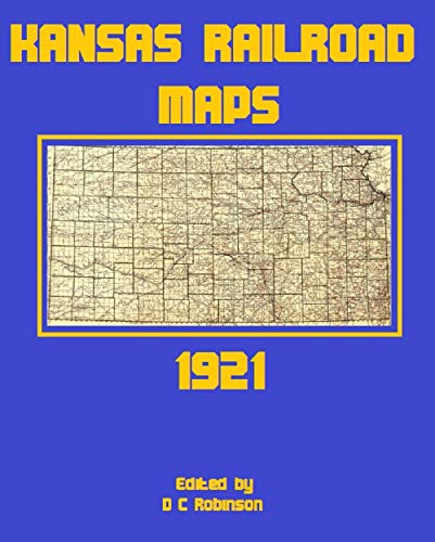 Amazon.com: KANSAS RAILROAD MAPS: 1921 eBook : Robinson, D C: Kindle Store