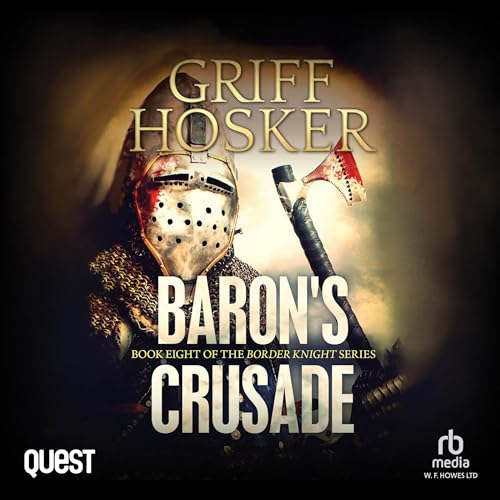 Baron's Crusade: Border Knight, Book 8 (Audio Download): Griff Hosker ...