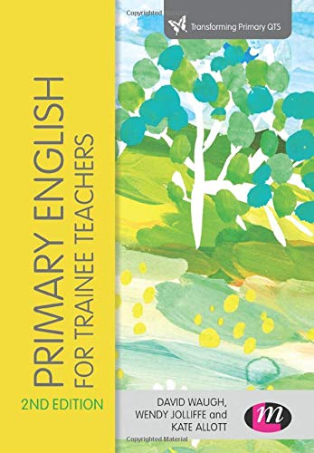 Primary English for Trainee Teachers (Transforming Primary QTS Series ...