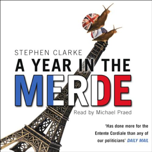 A Year In The Merde: Amazon.co.uk: Clarke, Stephen: 9781856868228: Books
