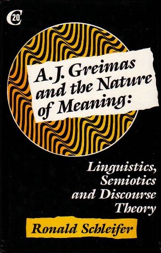 A.J. Greimas and the Nature of Meaning: Linguistics, Semiotics and ...