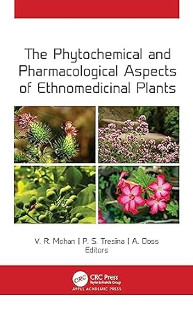 The Phytochemical and Pharmacological Aspects of Ethnomedicinal Plants: 9781774637470: Medicine ...