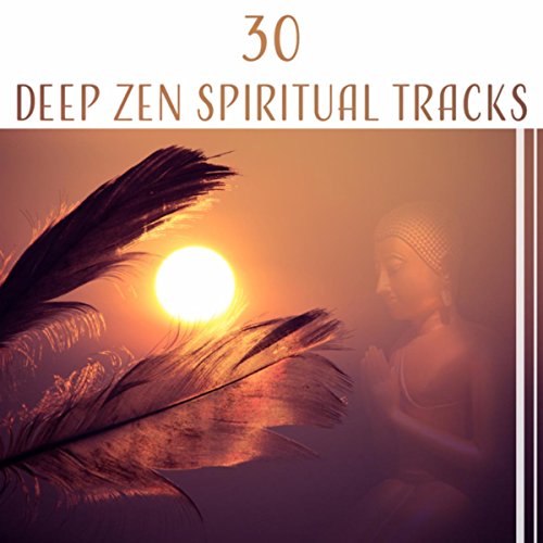 Amazon.com: 30 Deep Zen Spiritual Tracks (Buddhist Meditation Music ...