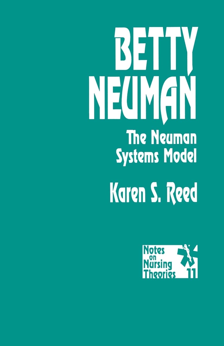 Betty Neuman: The Neuman Systems Model (Notes on Nursing Theories ...