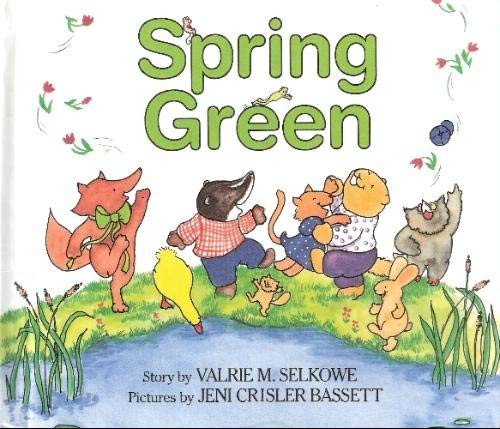 Spring Green: Selkowe, Valrie M., Bassett, Jeni: 9780688040567: Amazon ...