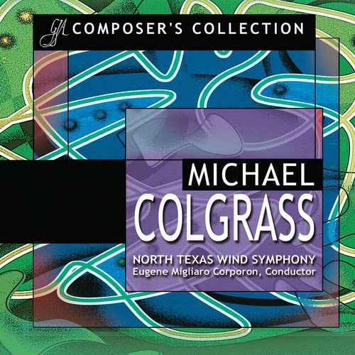 Eugene Corporon, North Texas Wind Symphony, Michael Colgrass, Robert ...