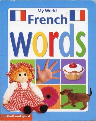 French Words (My World Board Books): Chez Picthall: 9781904618973 ...