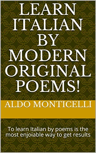 Learn Italian by modern original poems! : To learn Italian by poems is ...